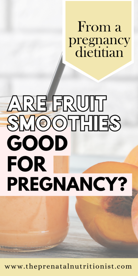 8 Fruit Smoothie Recipes for Pregnancy | The Prenatal Nutritionist